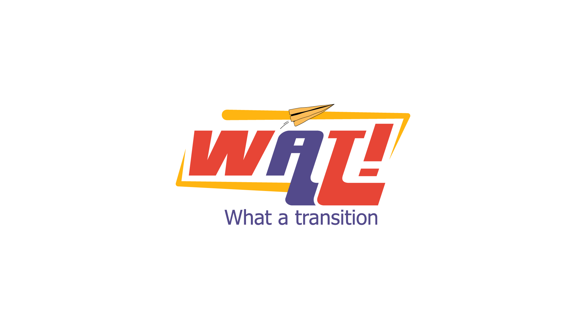 WAT! - what a transition